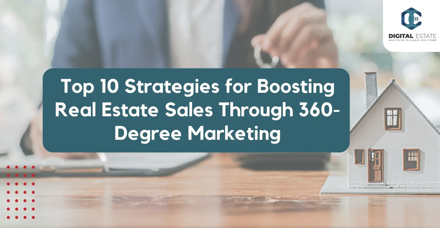Top 10 Strategies for Boosting Real Estate Sales Through 360-Degree ...